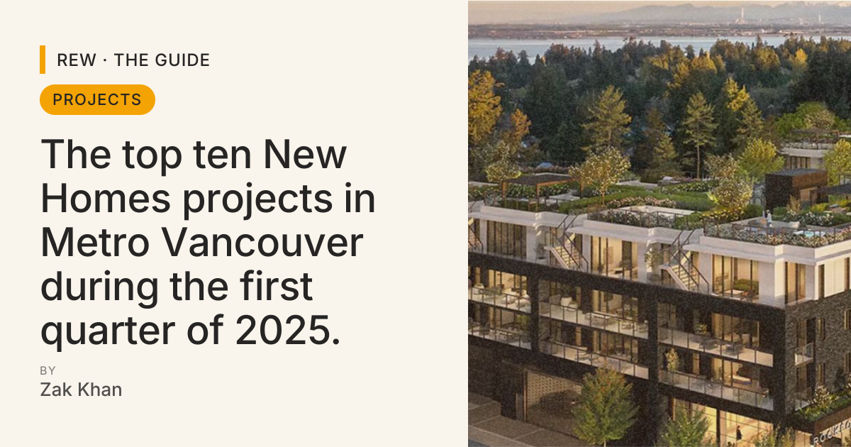 The top ten New Homes projects in Metro Vancouver during the first ...